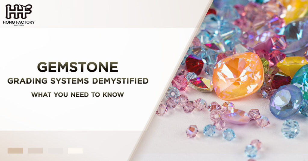 Gemstone Grading Systems Demystified - What You Need to Know